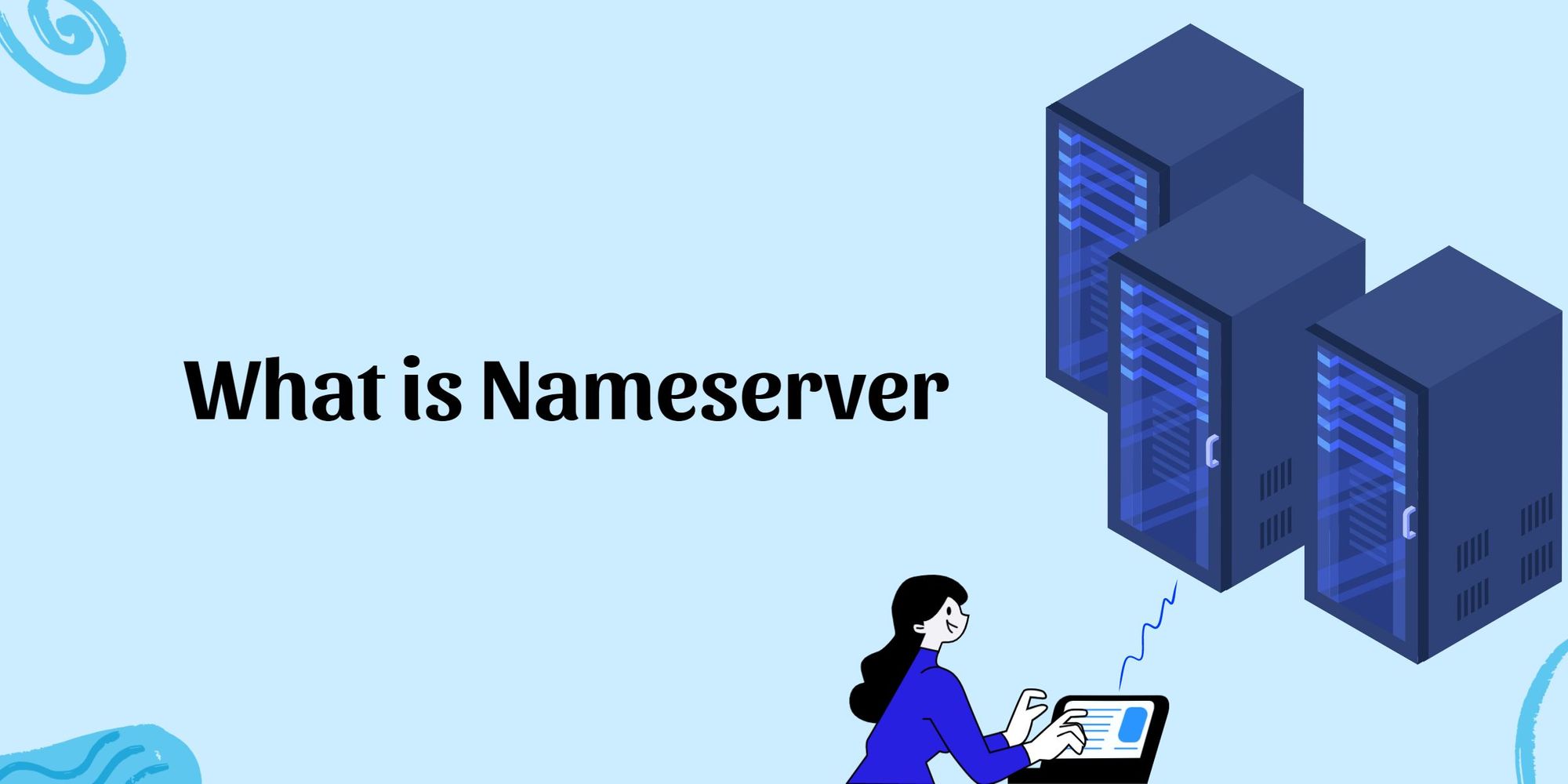 NameServer là gì? Chi tiết cách thay đổi NameServer cho tên miền